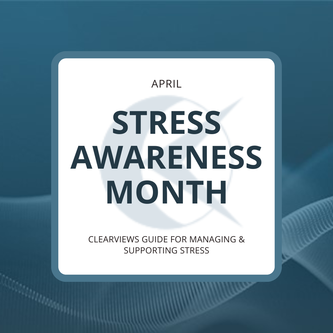 Stress Awareness Month with ClearView | Clearview